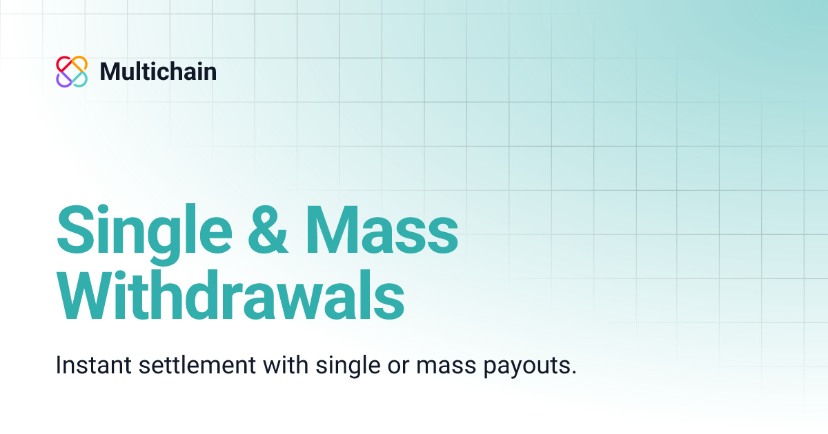 Single & Mass Withdrawals | Multichain